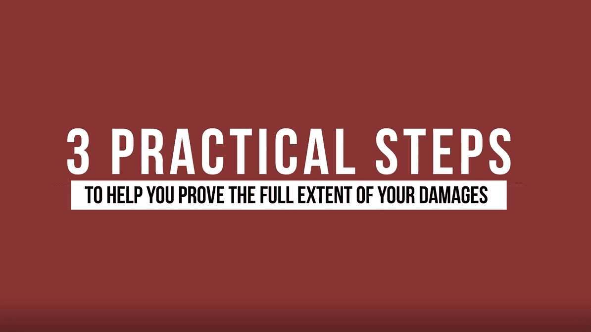 3 Practical Steps to Help You Prove the Full Extent of Your Damages ...
